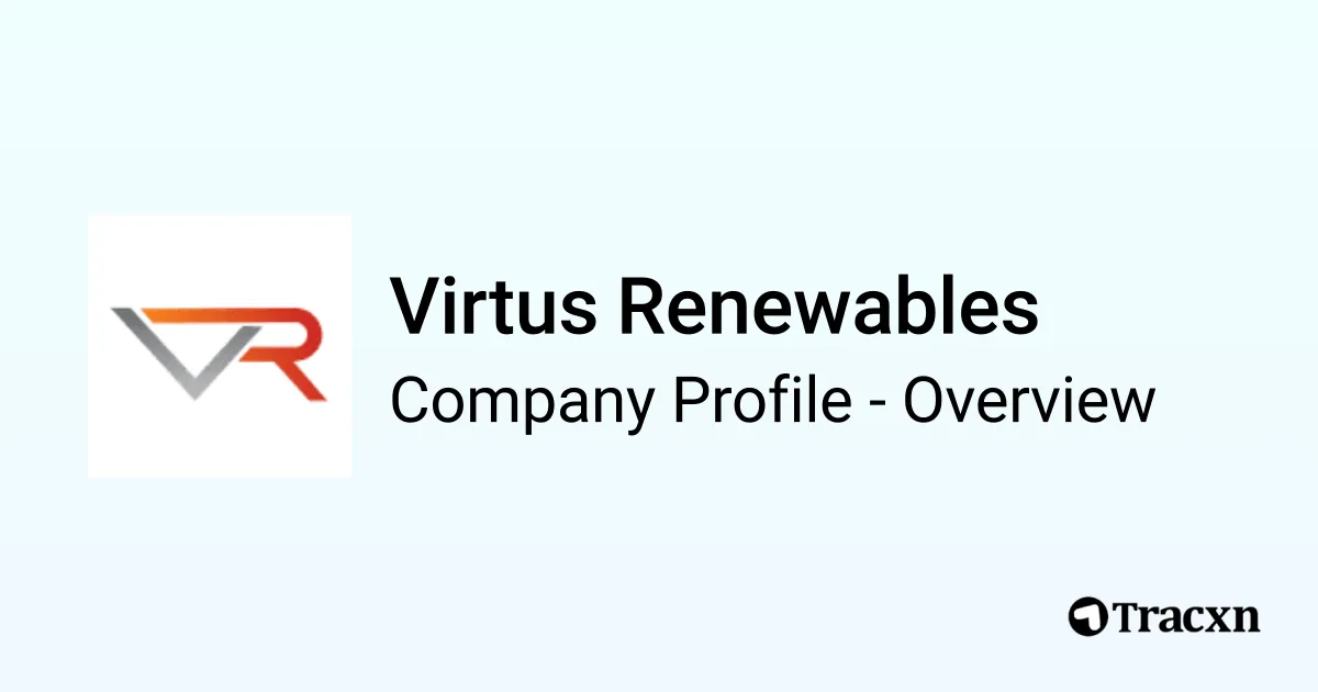 Virtus Renewables - 2026 Company Profile, Funding & Competitors - Tracxn