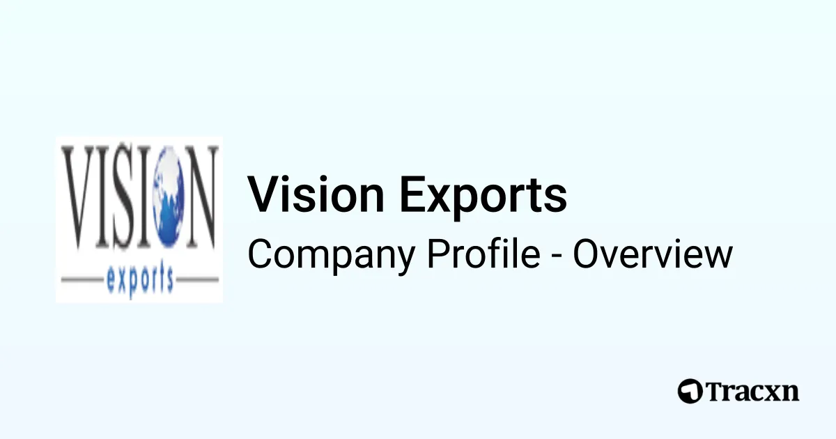 Vision Exports - 2025 Company Profile & Competitors - Tracxn