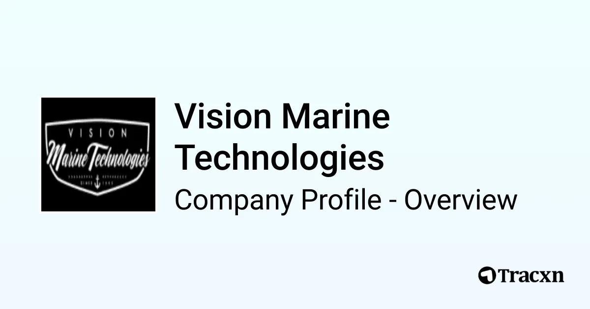 Vision Marine Technologies - 2026 Company Profile, Team, Funding ...