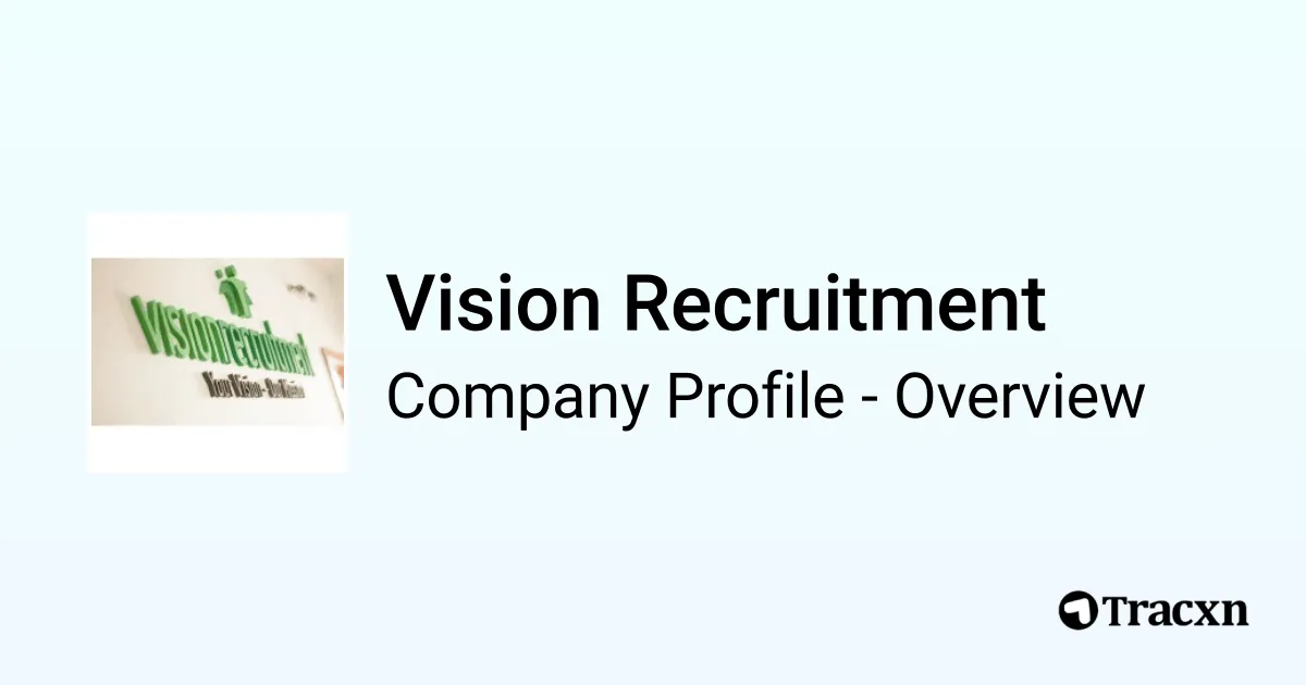 Vision Recruitment - 2025 Company Profile & Competitors - Tracxn