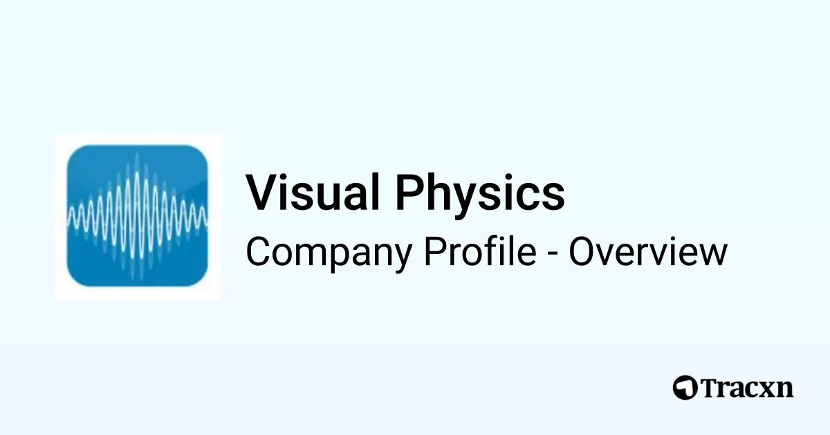 Visual Physics - 2025 Company Profile, Team & Competitors - Tracxn