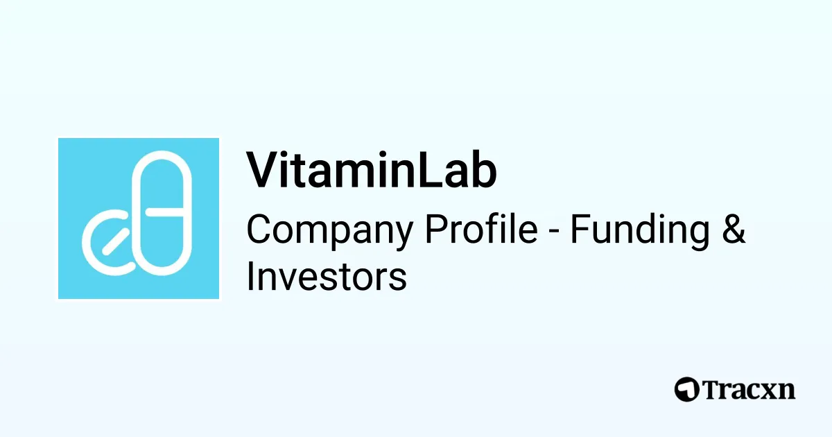 VitaminLab - 2025 Funding Rounds & List of Investors - Tracxn