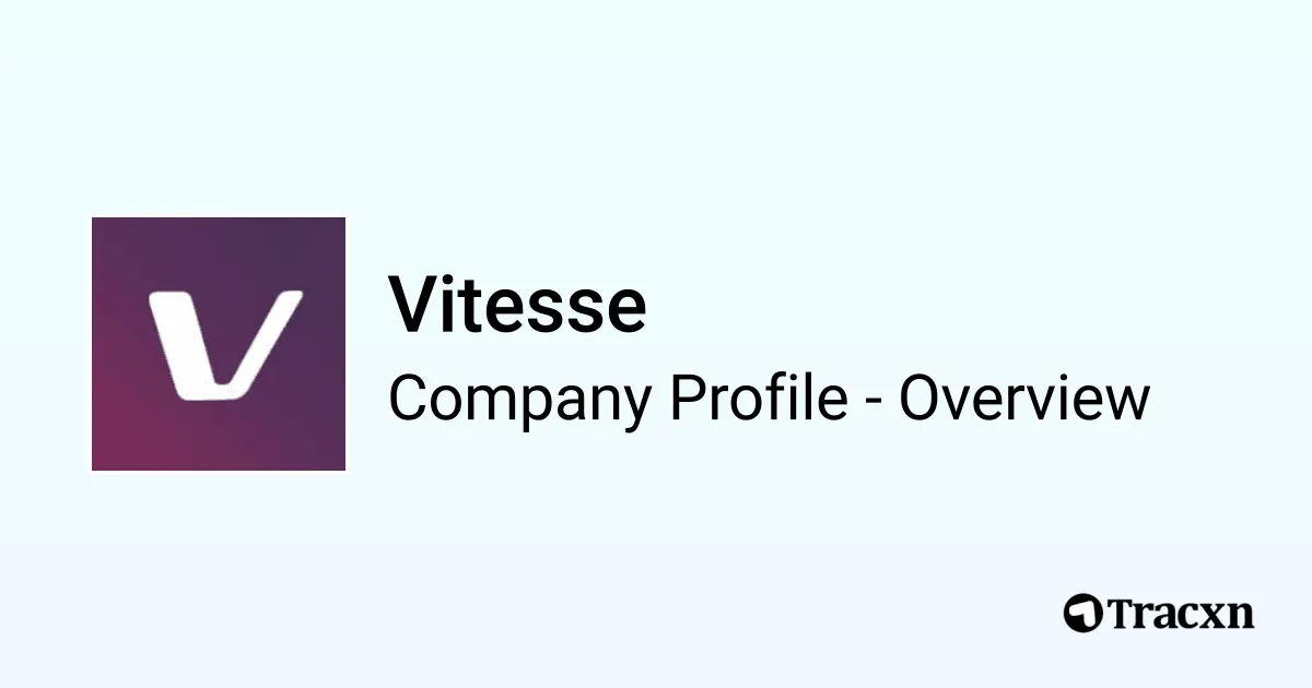 Vitesse - 2026 Company Profile, Team, Funding, Competitors & Financials ...