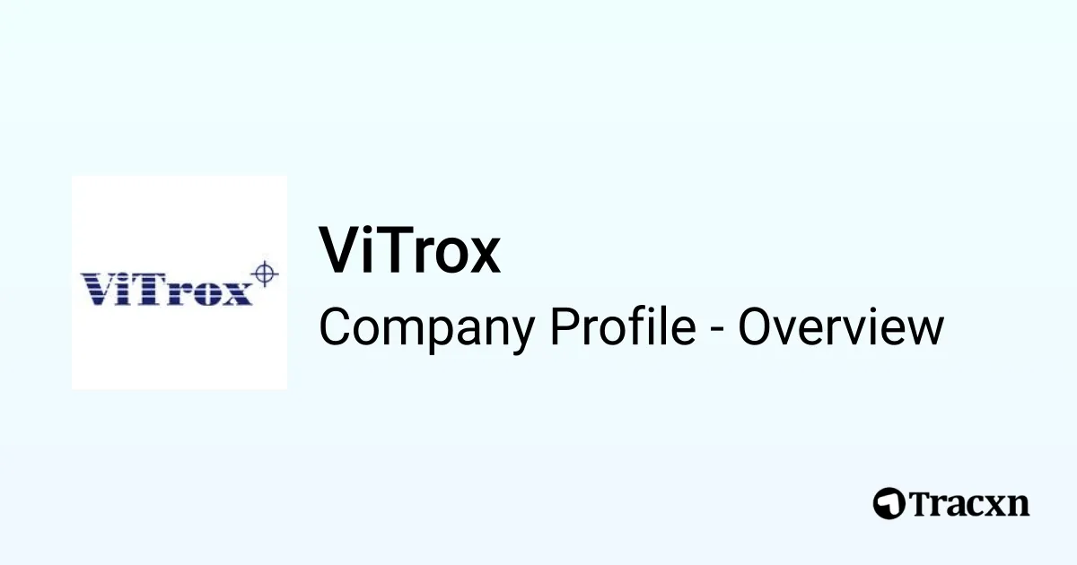 ViTrox - 2025 Company Profile, Team, Competitors & Financials - Tracxn