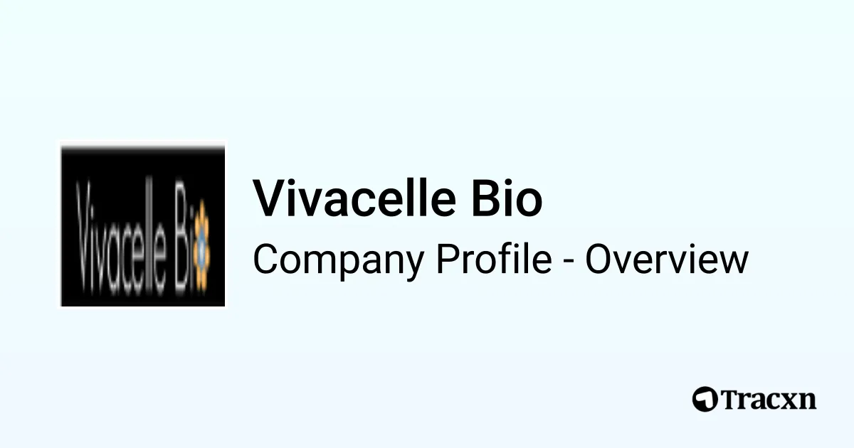 Vivacelle Bio - 2025 Company Profile, Team & Funding - Tracxn