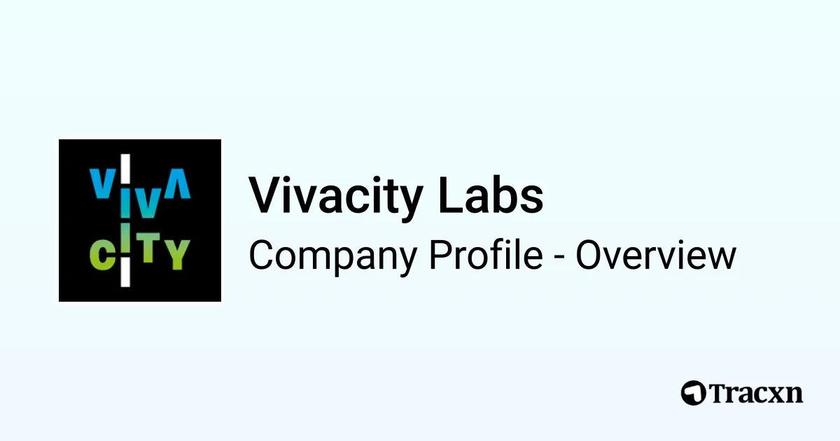 Vivacity Labs - 2026 Company Profile, Team, Funding, Competitors & Financials - Tracxn
