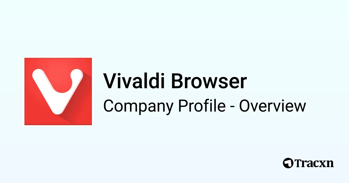 Vivaldi Browser - 2026 Company Profile, Team & Competitors - Tracxn