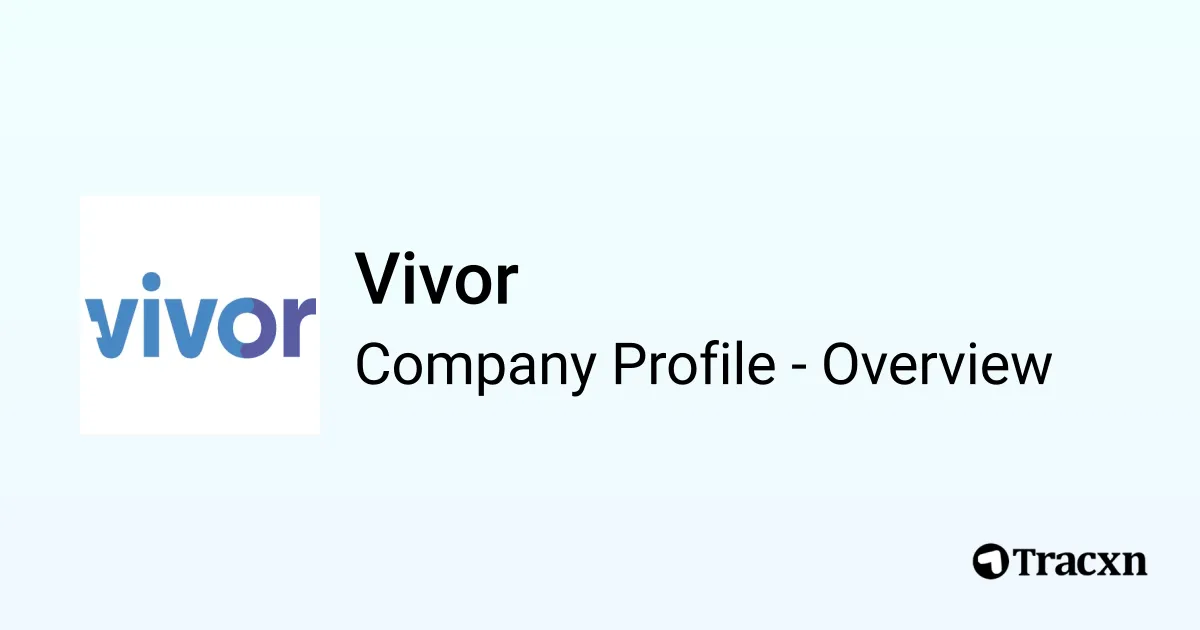 Vivor - 2026 Company Profile, Team, Funding & Competitors - Tracxn