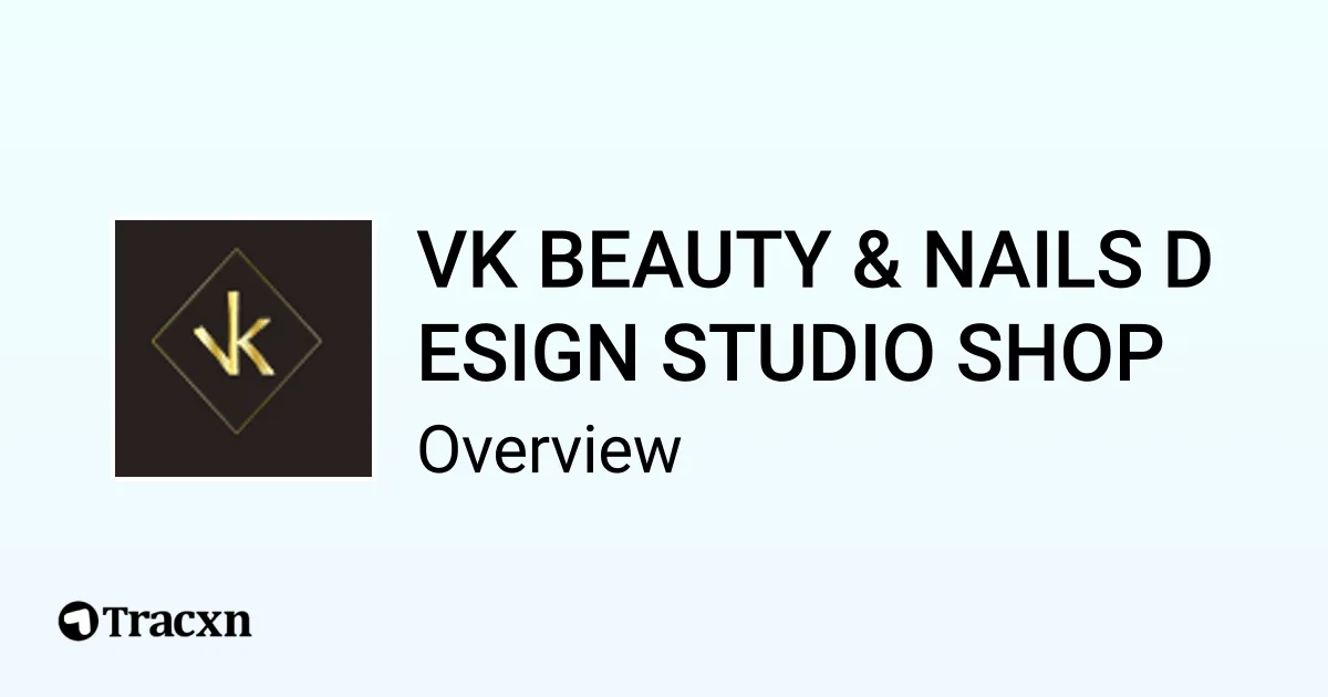 VK BEAUTY & NAILS DESIGN STUDIO SHOP - Company Profile - Tracxn