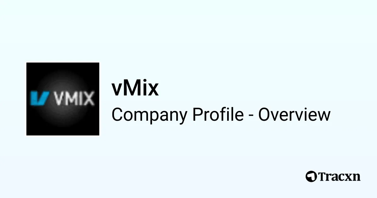 vMix - 2026 Company Profile, Team, Funding & Competitors - Tracxn