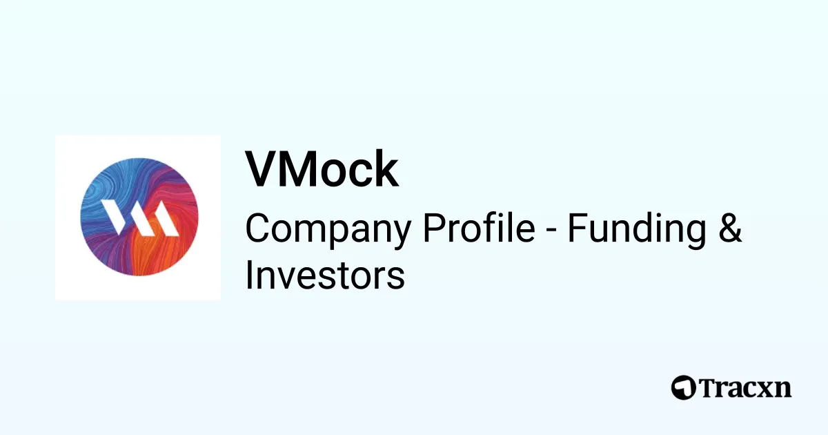VMock - 2025 Funding Rounds & List of Investors - Tracxn