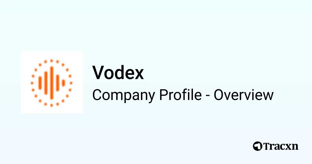Vodex - 2026 Company Profile, Team, Funding, Competitors & Financials ...