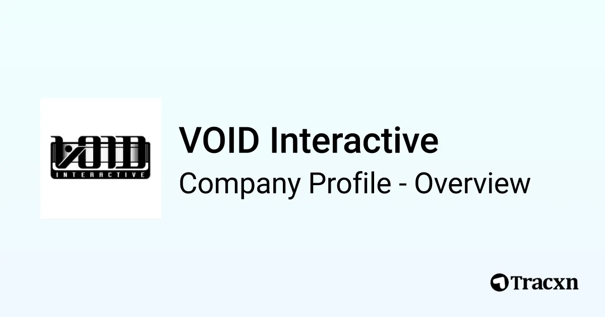 VOID Interactive - 2025 Company Profile, Team & Competitors - Tracxn