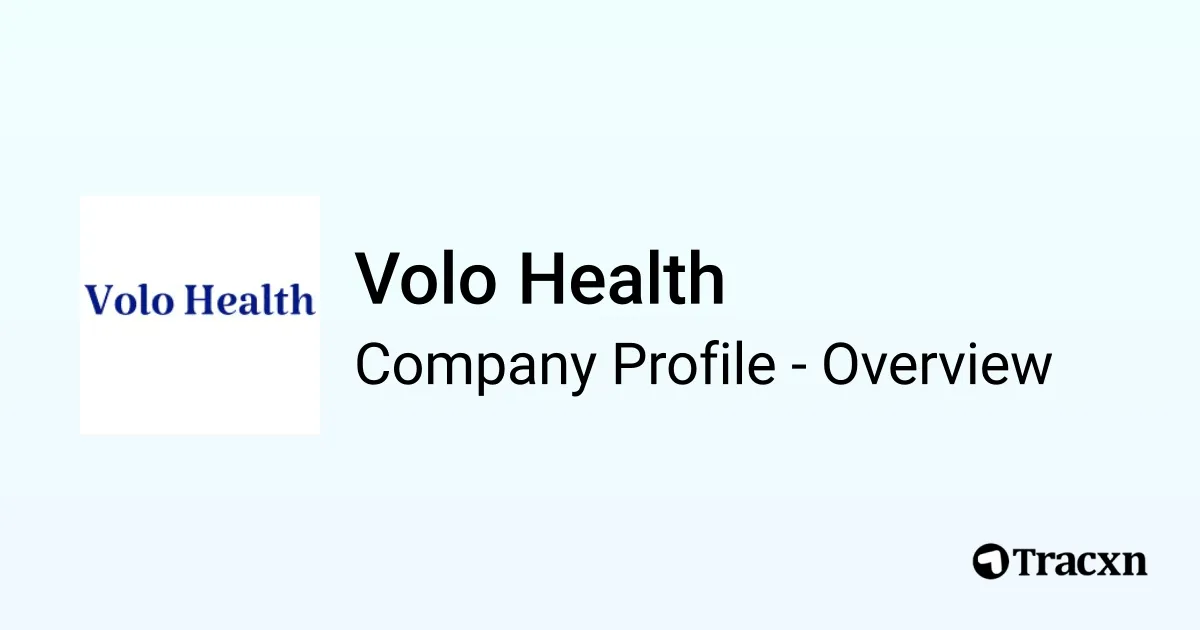 Volo Health - 2025 Company Profile, Team, Competitors & Financials - Tracxn