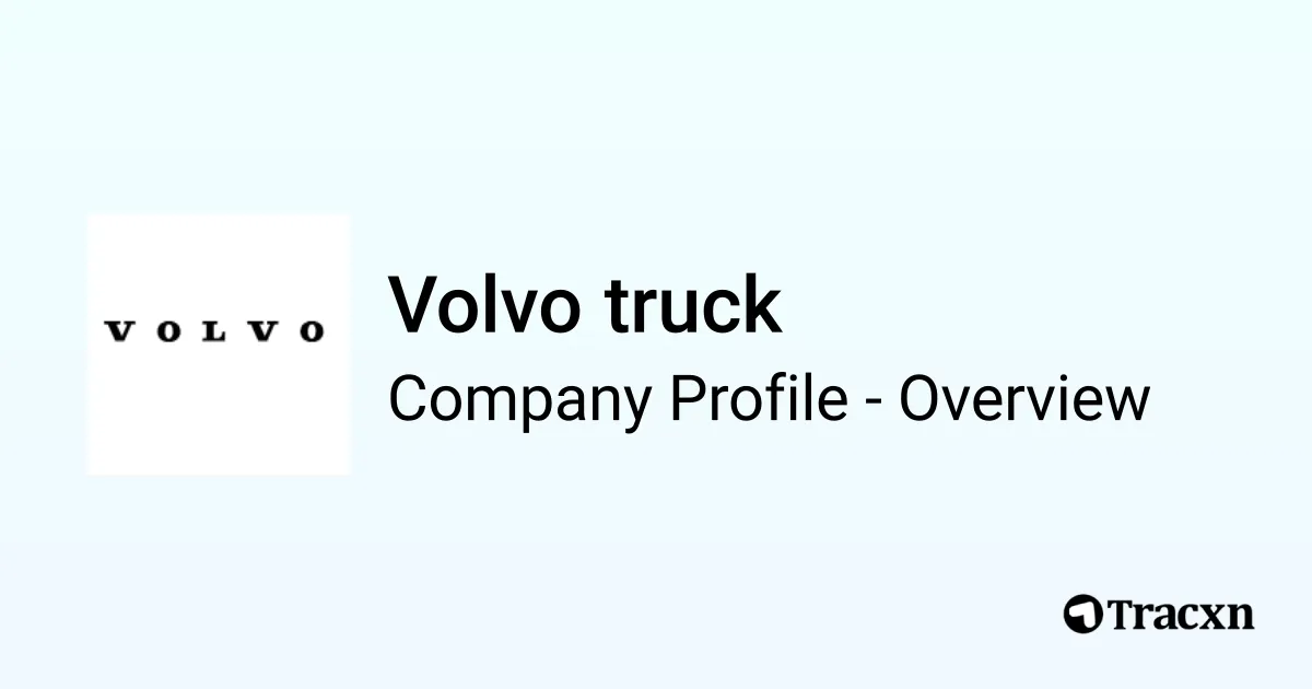Volvo truck - 2025 Company Profile & Competitors - Tracxn