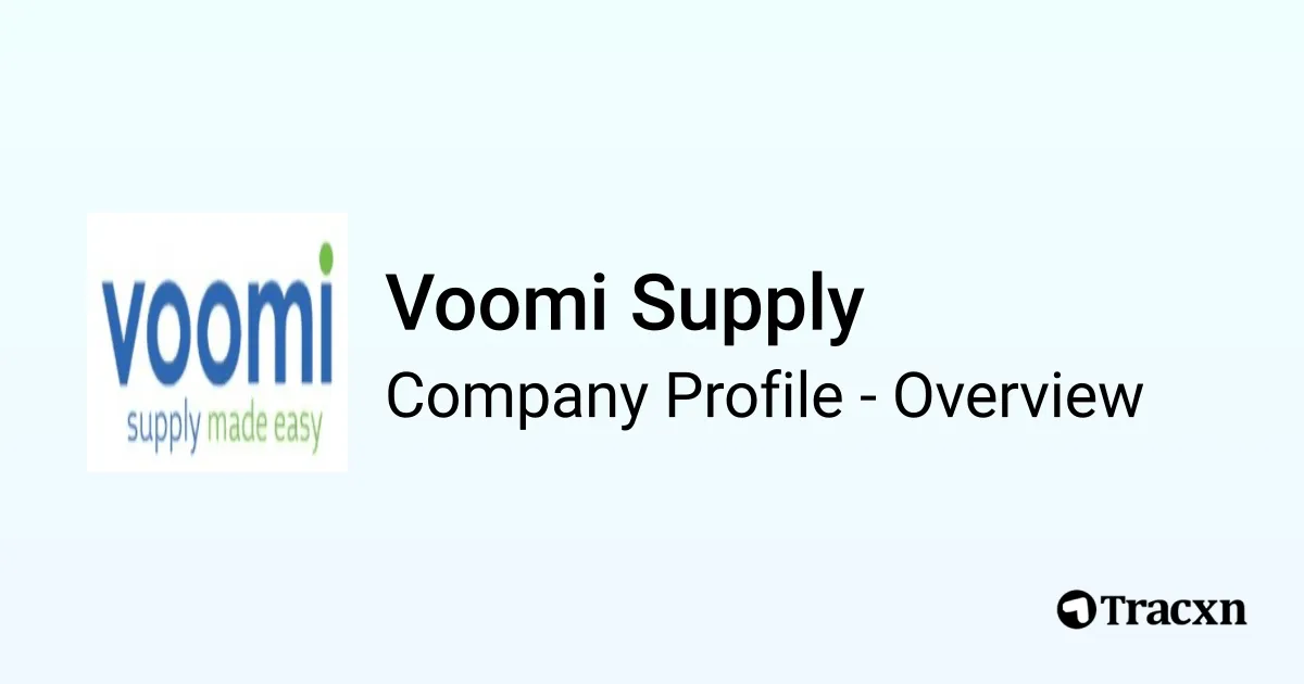 Voomi Supply - 2025 Company Profile, Team, Funding & Competitors - Tracxn
