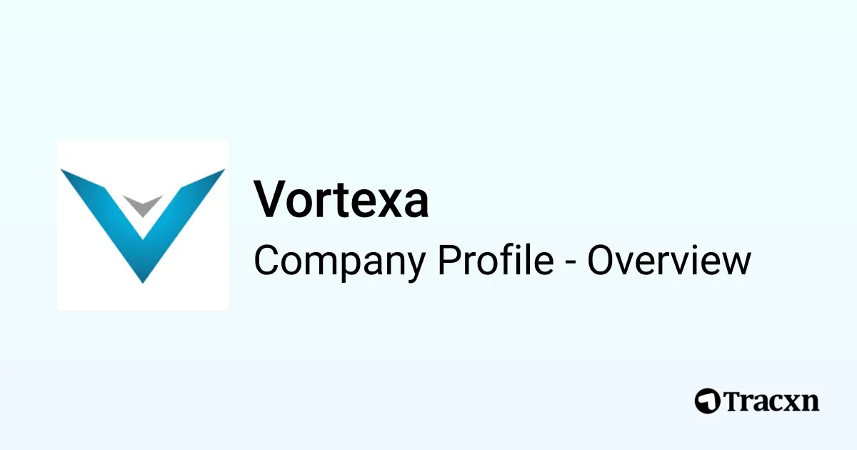 Vortexa - 2025 Company Profile, Team, Funding, Competitors & Financials ...
