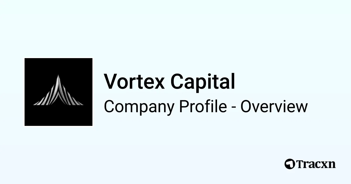 Vortex Capital - 2026 Company Profile & Competitors - Tracxn