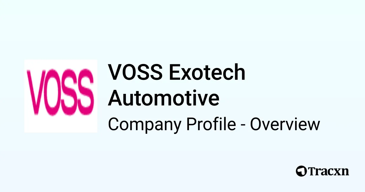 VOSS Exotech Automotive - 2026 Company Profile & Competitors - Tracxn
