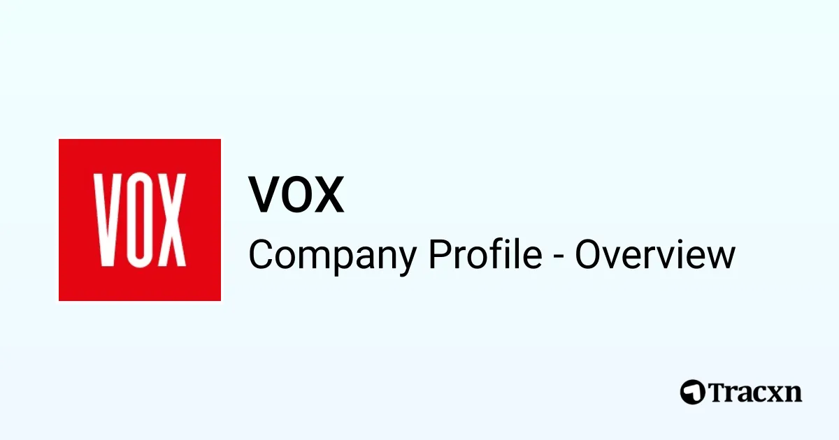VOX - 2026 Company Profile, Competitors & Financials - Tracxn