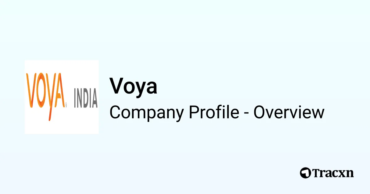 Voya - 2025 Company Profile, Team, Competitors & Financials - Tracxn
