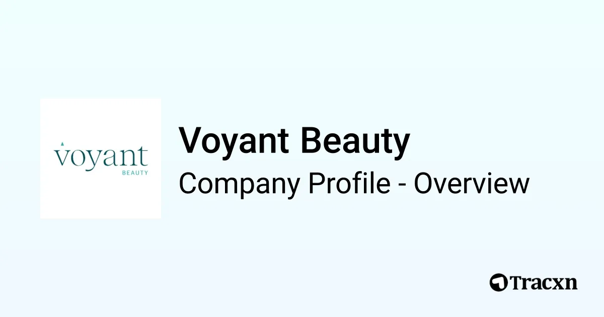 Voyant Beauty - 2025 Company Profile, Team, Funding & Competitors - Tracxn