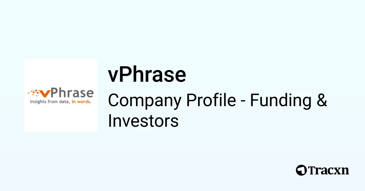 vPhrase - 2025 Funding Rounds & List of Investors - Tracxn