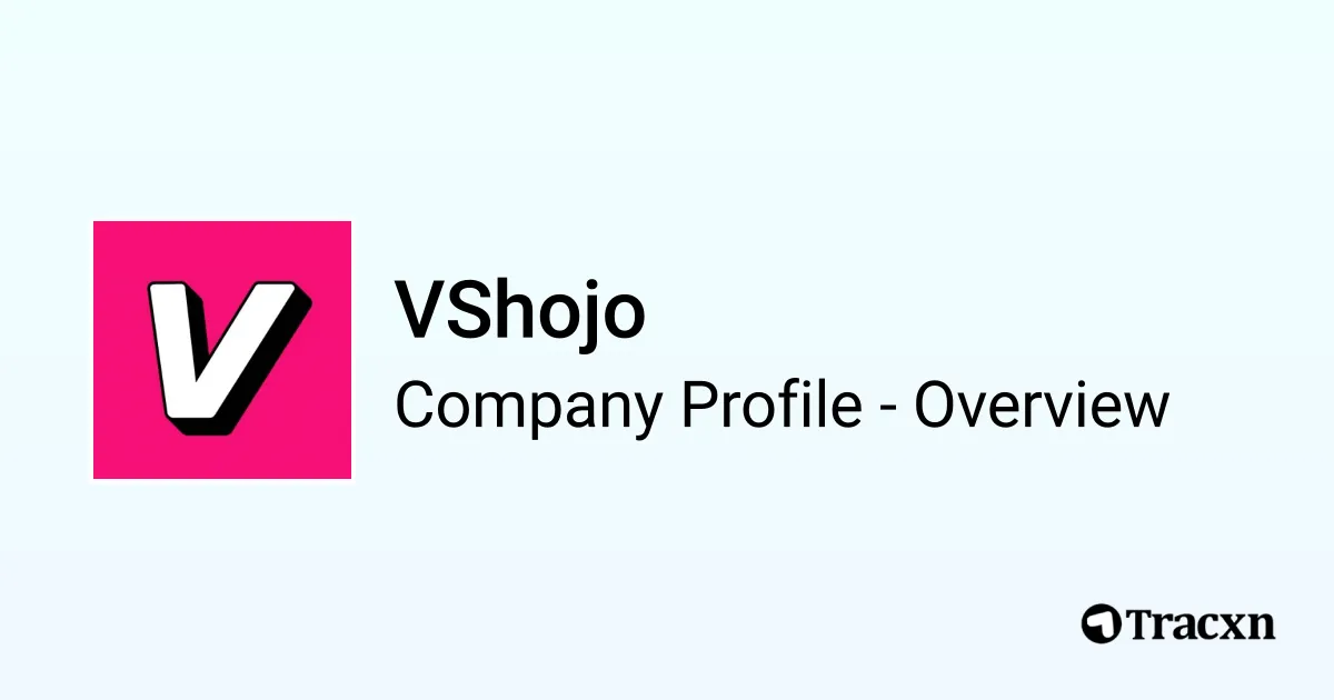 VShojo - 2025 Company Profile, Team, Funding & Competitors - Tracxn