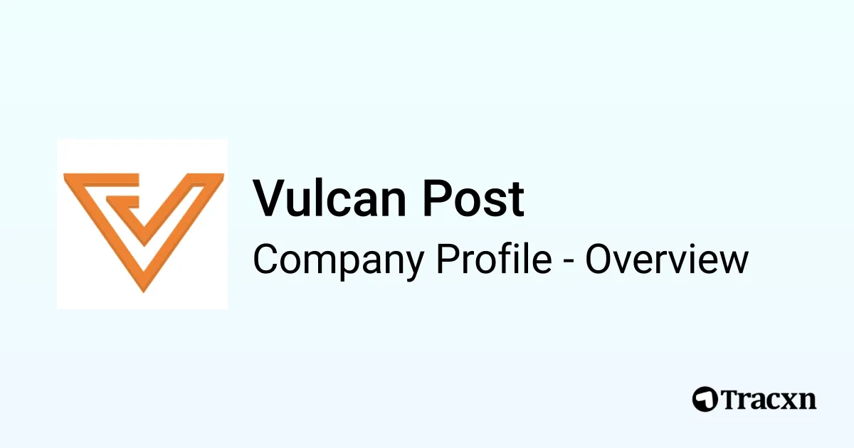 Vulcan Post - 2026 Company Profile, Team, Funding, Competitors ...
