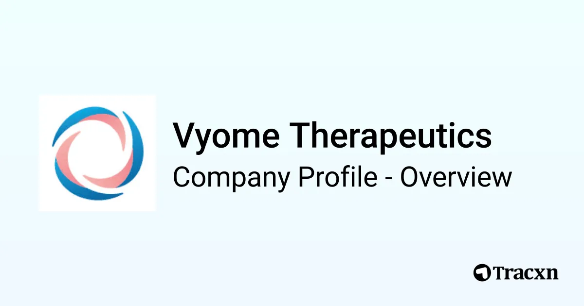 Vyome Therapeutics - 2026 Company Profile, Team, Funding, Competitors ...