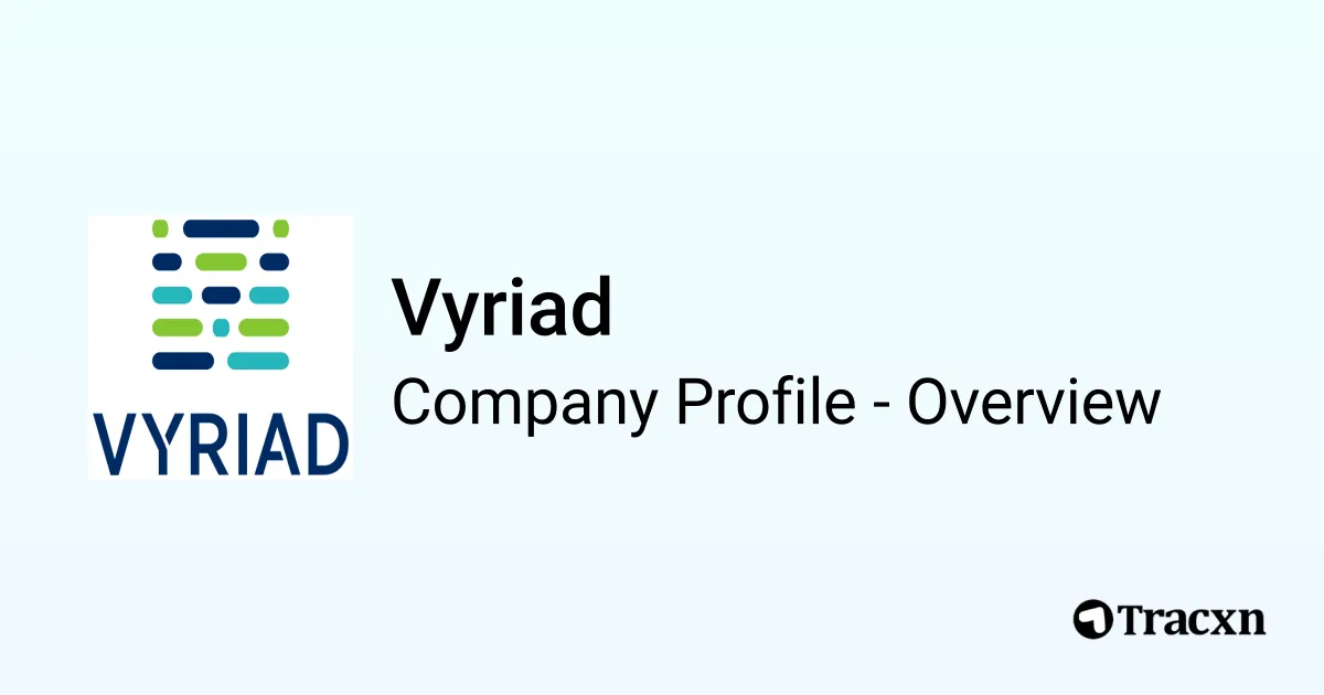 Vyriad - 2025 Company Profile, Team, Funding & Competitors - Tracxn