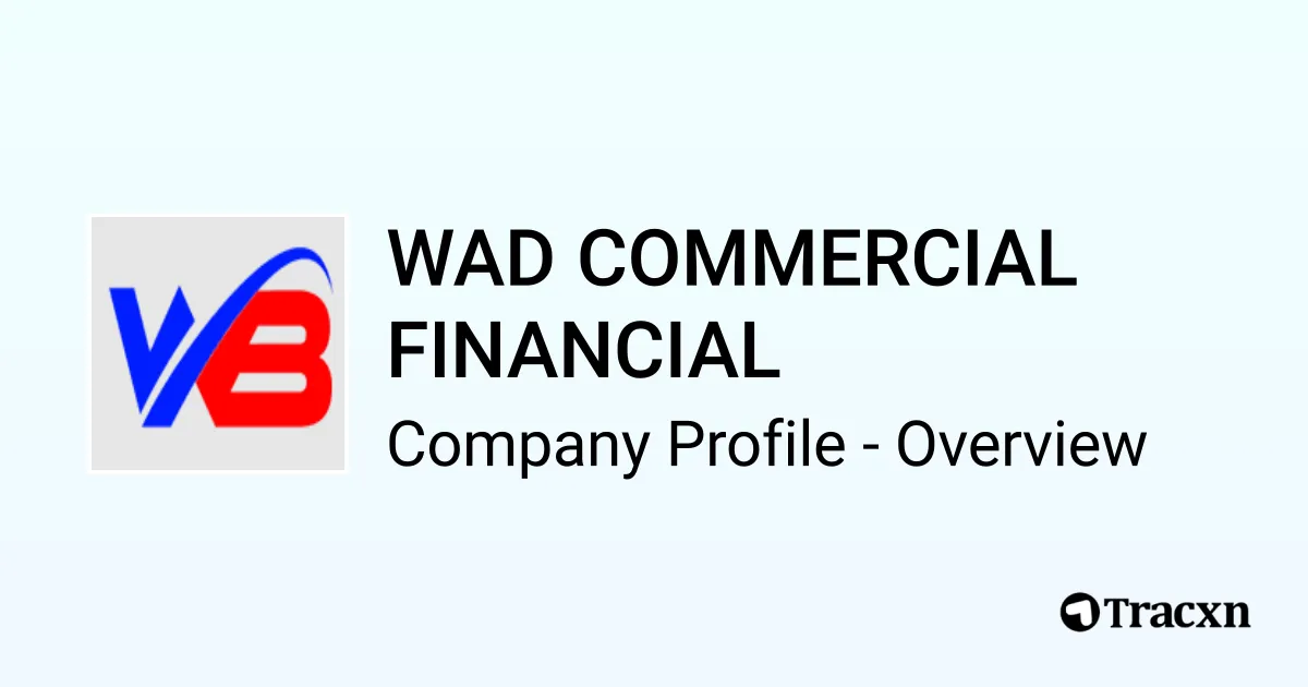 WAD COMMERCIAL FINANCIAL - 2025 Company Profile & Competitors - Tracxn