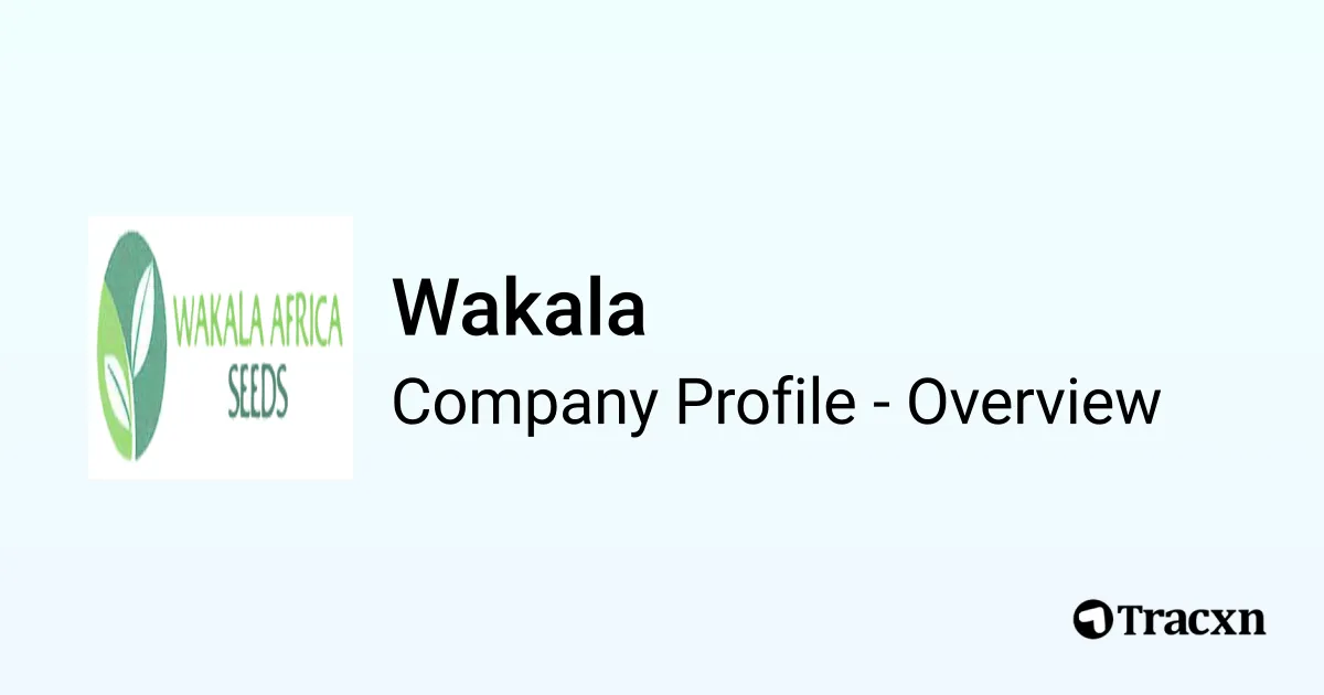 Wakala - 2026 Company Profile, Funding & Competitors - Tracxn