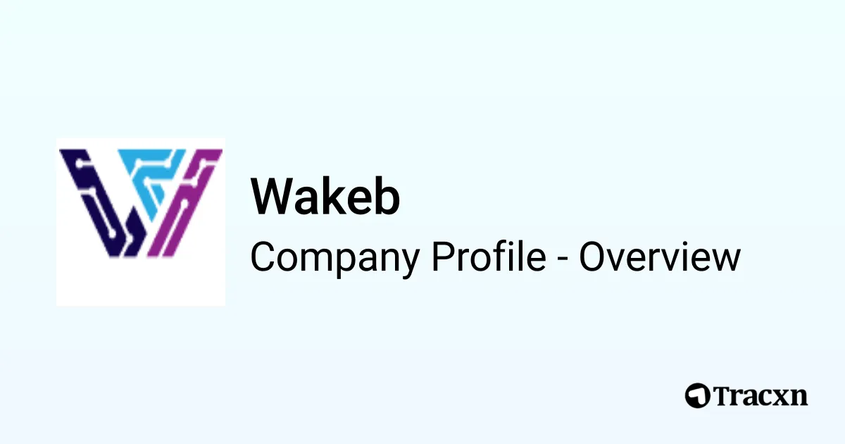 Wakeb - 2025 Company Profile, Team & Competitors - Tracxn