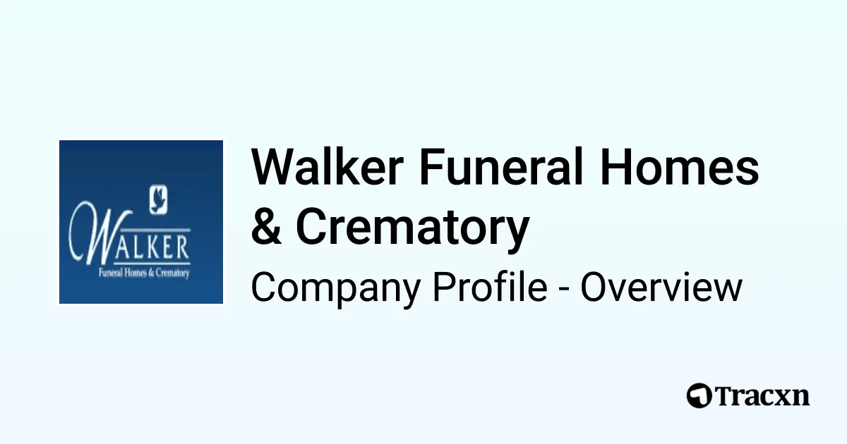 Walker Funeral Homes & Crematory - 2025 Company Profile & Competitors ...