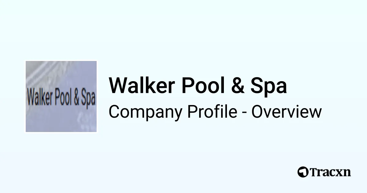 Walker Pool & Spa - Company Profile - Tracxn