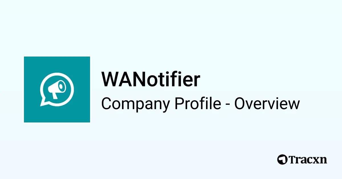 WANotifier - 2025 Company Profile, Team, Funding & Competitors - Tracxn