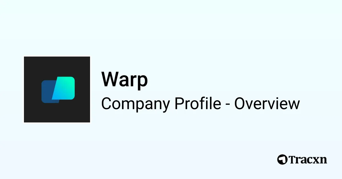 Warp - 2026 Company Profile, Team & Funding - Tracxn