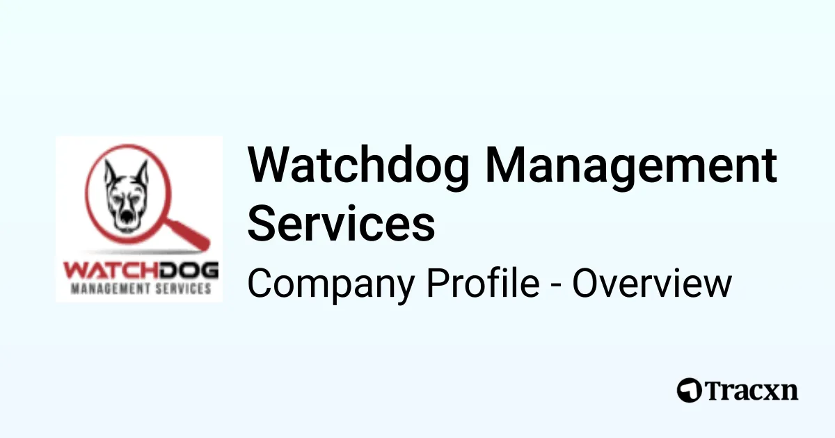 Watchdog Management Services - 2025 Company Profile & Competitors - Tracxn