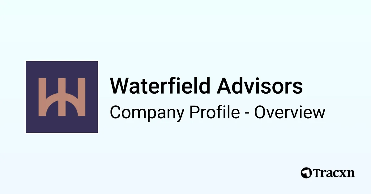 Waterfield Advisors - 2026 Company Profile, Team, Funding, Competitors ...