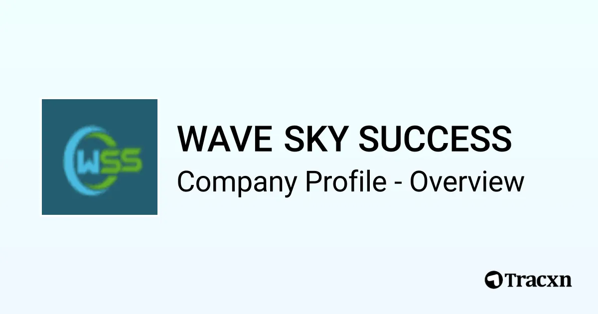 WAVE SKY SUCCESS - 2025 Company Profile & Competitors - Tracxn
