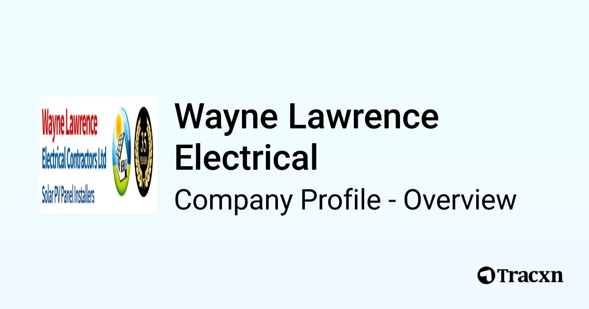 Wayne Lawrence Electrical - 2025 Company Profile, Competitors & Financials - Tracxn