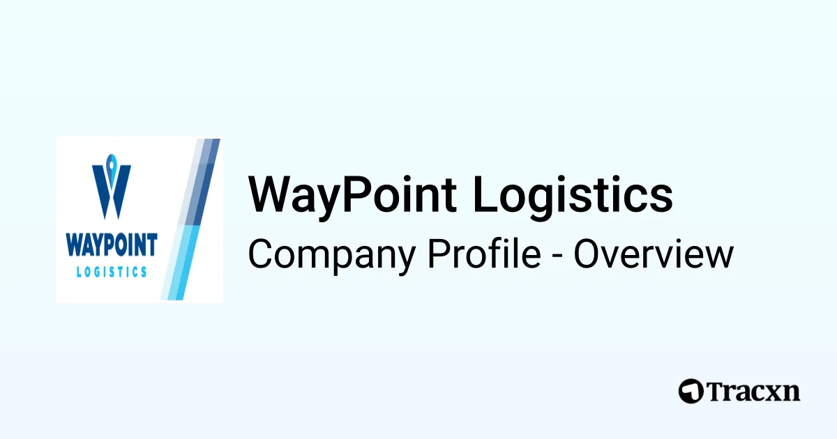 WayPoint Logistics - 2025 Company Profile - Tracxn