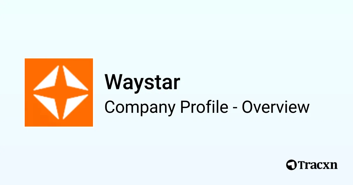 Waystar - 2025 Company Profile, Team, Funding & Competitors - Tracxn