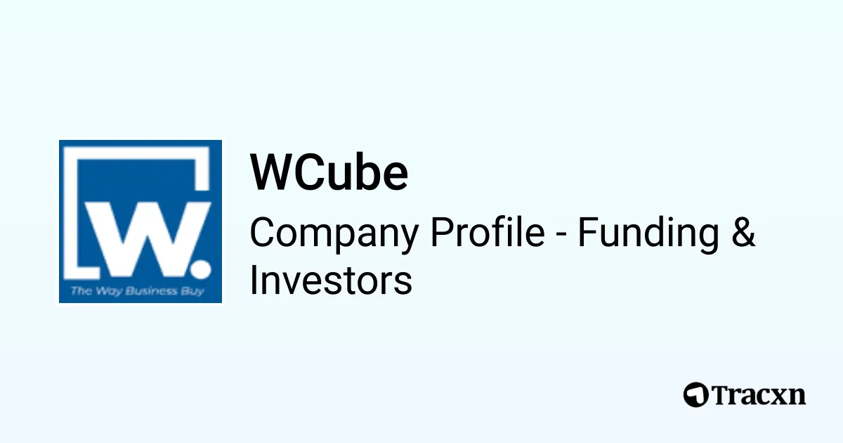 WCube - 2025 Funding Rounds & List of Investors - Tracxn