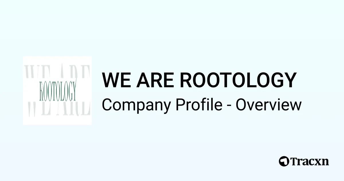 WE ARE ROOTOLOGY - 2025 Company Profile & Competitors - Tracxn