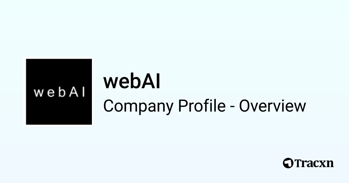 webAI - 2025 Company Profile, Team, Funding & Competitors - Tracxn