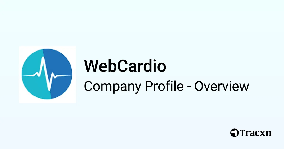 WebCardio - 2026 Company Profile, Team, Competitors & Financials - Tracxn