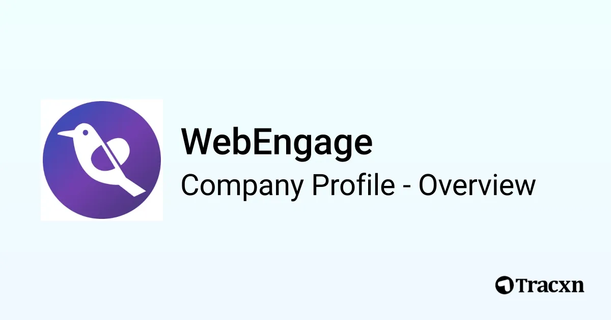 WebEngage - 2026 Company Profile, Team, Funding, Competitors ...