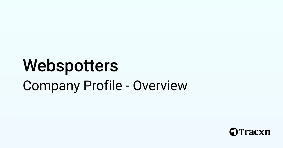 Webspotters - 2025 Company Profile & Competitors - Tracxn